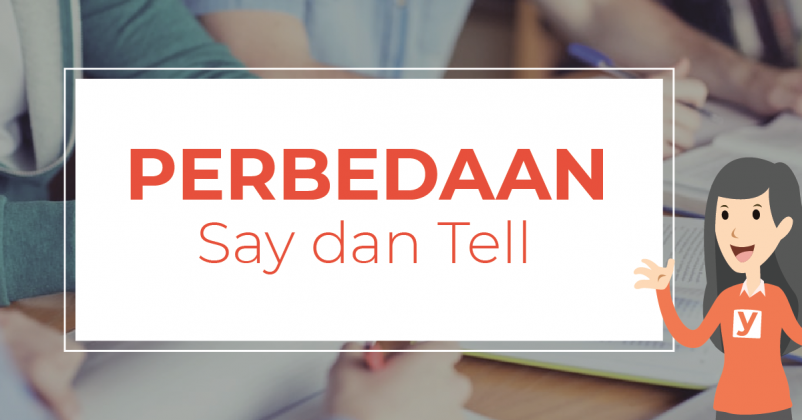 Perbedaan Say dan Tell | Yureka Education Center