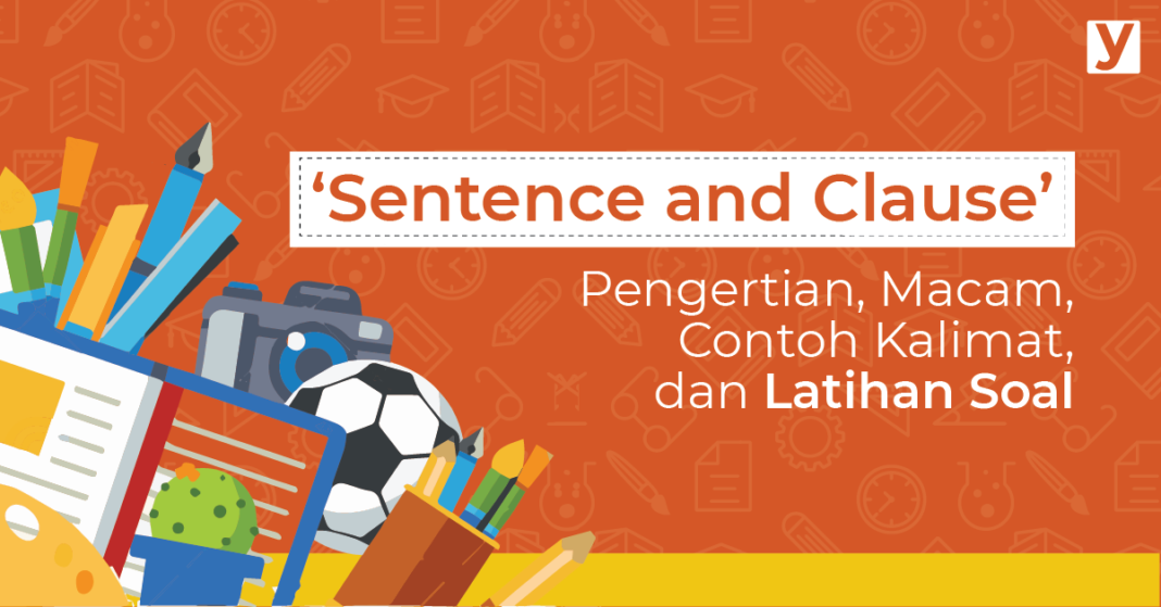 Pengertian, Macam, Contoh Kalimat, dan Latihan Soal ‘Sentence and ...