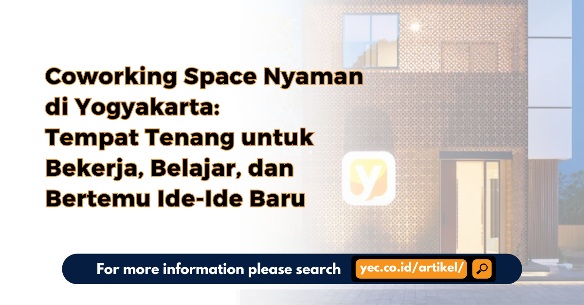 Coworking Space Nyaman di Yogyakarta: Fasilitas Lengkap, Banyak Pilihan ...